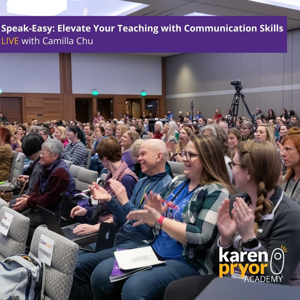 Speak-Easy: Elevate Your Teaching with Communication Skills LIVE! with Camilla Chu - Karen Pryor ...